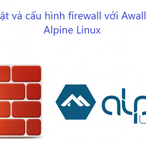 Cài đặt và cấu hình firewall với Awall trên Alpine Linux - TEL4VN
